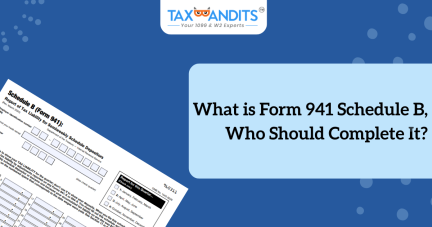 What is Form 941 Schedule B, Who Should Complete It? | Blog - TaxBandits