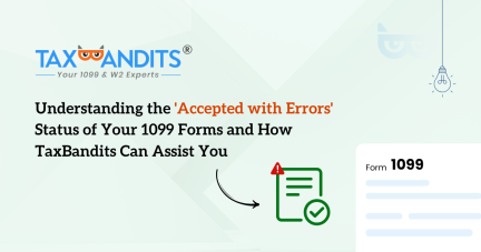 Understanding the ‘Accepted with Errors’ Status of Your 1099 Forms and ...