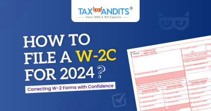 How to File a W-2c for 2024: Correcting W-2 Forms Easily