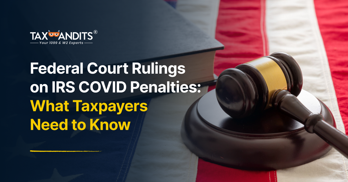 Federal Court Rulings on IRS COVID Penalties: What Taxpayers Need to ...